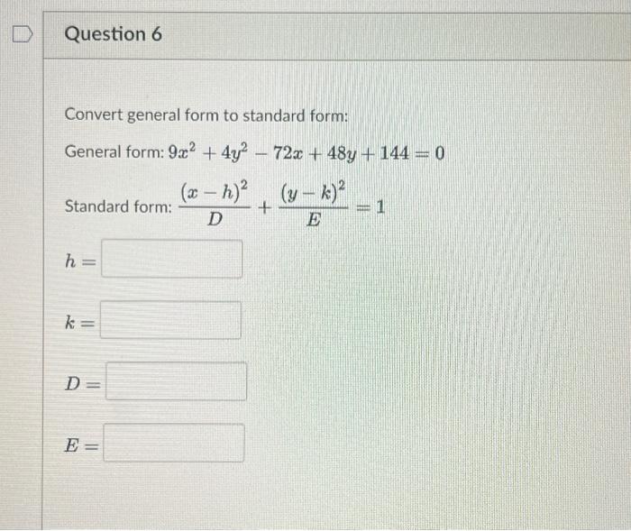 Solved Question 6 Convert general form to standard form: | Chegg.com