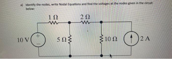 Solved a) Identify the nodes, write Nodal Equations and find | Chegg.com