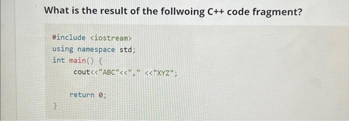 Solved What is the result of the follwoing C++ code | Chegg.com