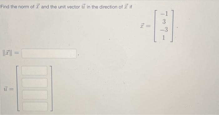Solved Find the norm of x and the unit vector u in the | Chegg.com