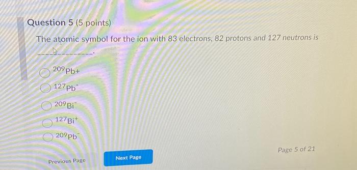 Solved The atomic symbol for the ion with 83 electrons, 82 | Chegg.com