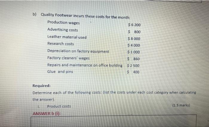 Solved b) Quality Footwear incurs these costs for the month: | Chegg.com