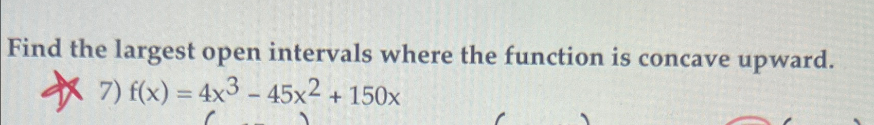Solved Find the largest open intervals where the function is | Chegg.com