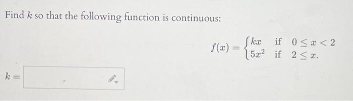 Solved Find \\( k \\) so that the following function is | Chegg.com