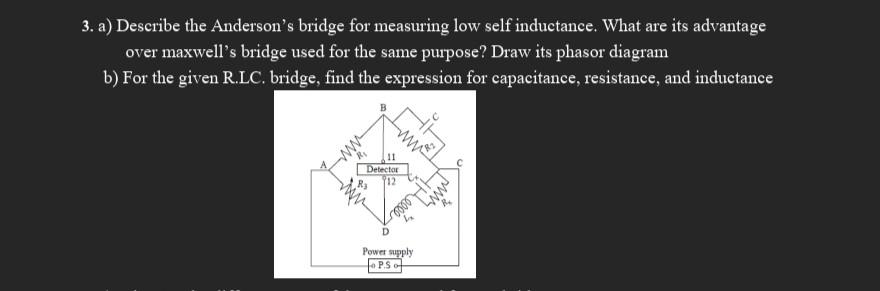 Solved 3. a) Describe the Anderson's bridge for measuring | Chegg.com
