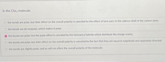 Solved In the CSe2 molecule, ° the bonds are polar, but | Chegg.com