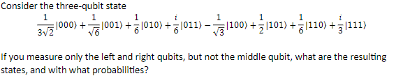 Solved Consider the three-qubit state1322|000:If you measure | Chegg.com