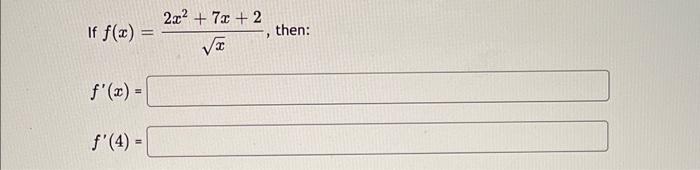 Solved If f(x)=x2x2+7x+2 f′(x)= f′(4)If f(x)=h(x)g(x), then | Chegg.com