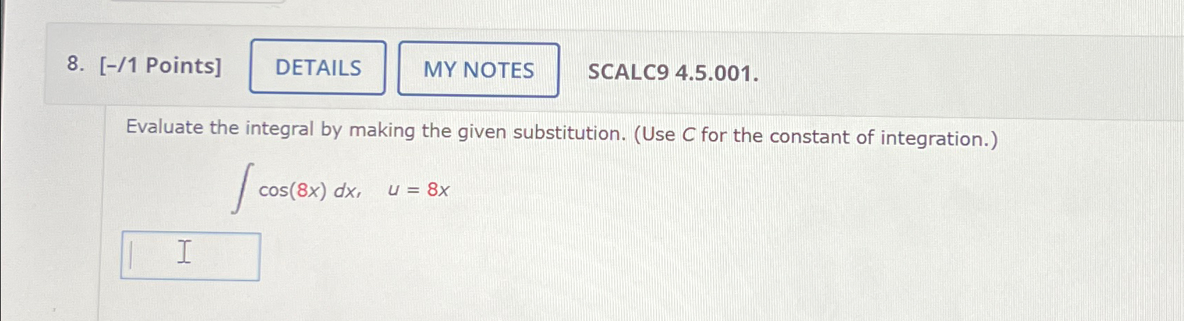 Solved [-/1 ﻿Points]SCALC9 4.5.001.Evaluate the integral by | Chegg.com