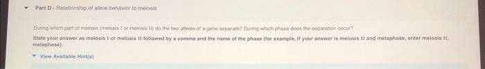 Solved Part D - Aetationship of alleie betawior to meiosia | Chegg.com