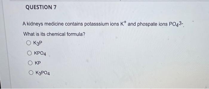 Solved A kidneys medicine contains potasssium ions K+and | Chegg.com