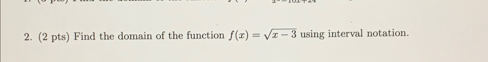 Solved (2 ﻿pts) ﻿Find the domain of the function f(x)=x-32 | Chegg.com