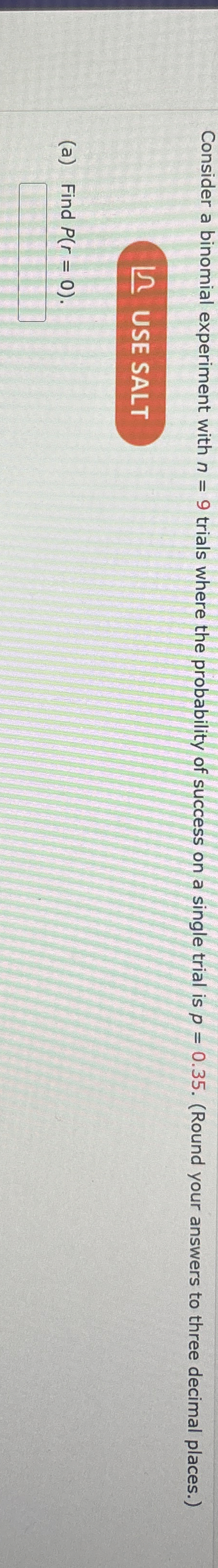 Solved Consider a binomial experiment with n=9 ﻿trials where | Chegg.com