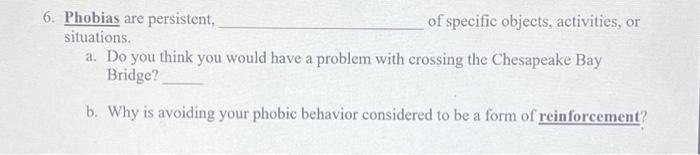 Solved 6. Phobias are persistent, of specific objects, | Chegg.com
