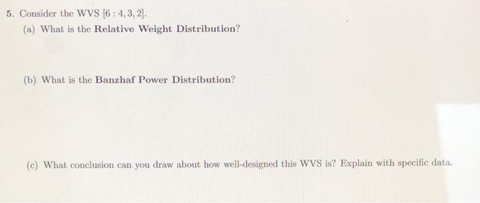 Solved 5. Consider the WVS [6:4,3,2]. (a) What is the | Chegg.com