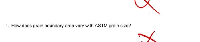 Solved f. How does grain boundary area vary with ASTM grain | Chegg.com