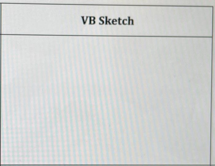 Solved VB Sketch | Chegg.com