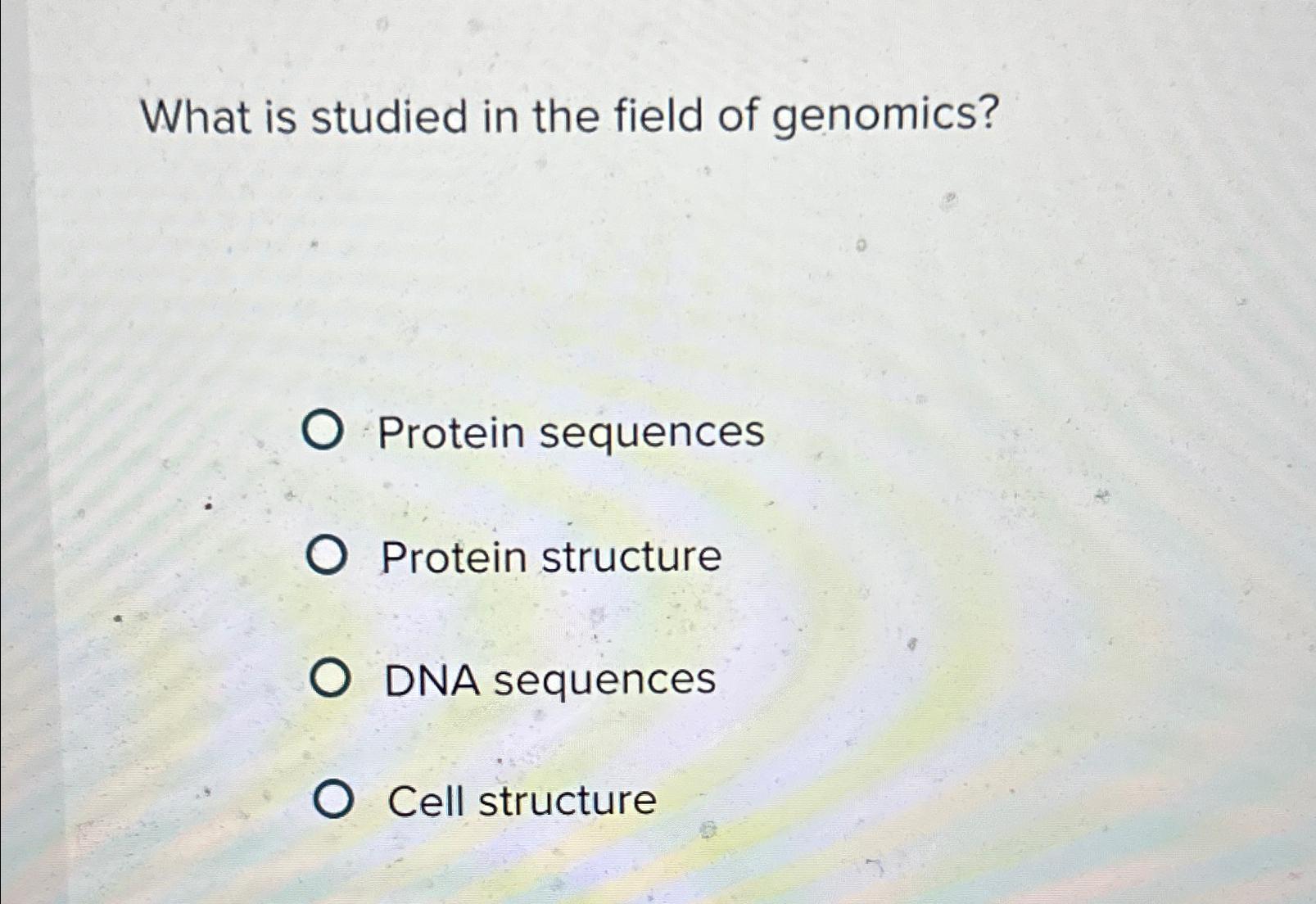 Solved What is studied in the field of genomics?Protein | Chegg.com