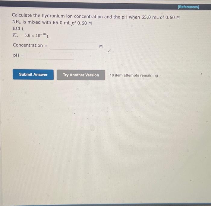 Solved Calculate the hydronium ion concentration and the pH | Chegg.com