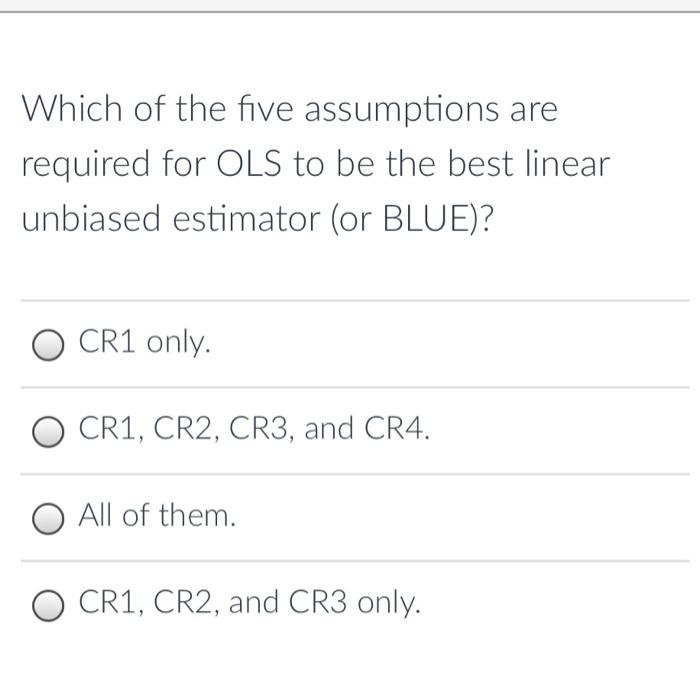 Solved Which of the five assumptions are required for OLS to | Chegg.com