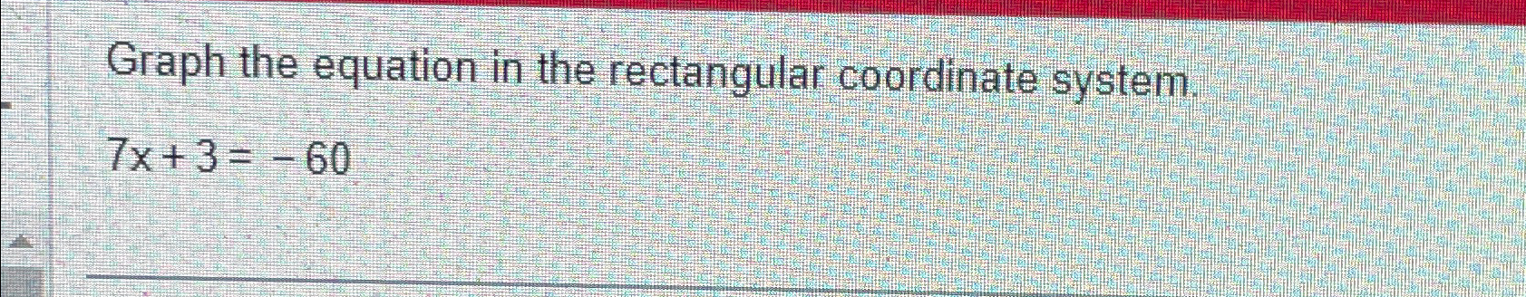 Solved Graph the equation in the rectangular coordinate | Chegg.com