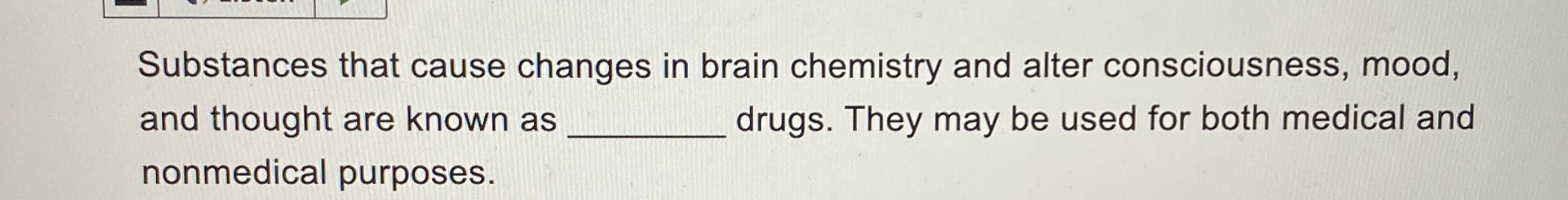 Solved Substances that cause changes in brain chemistry and | Chegg.com