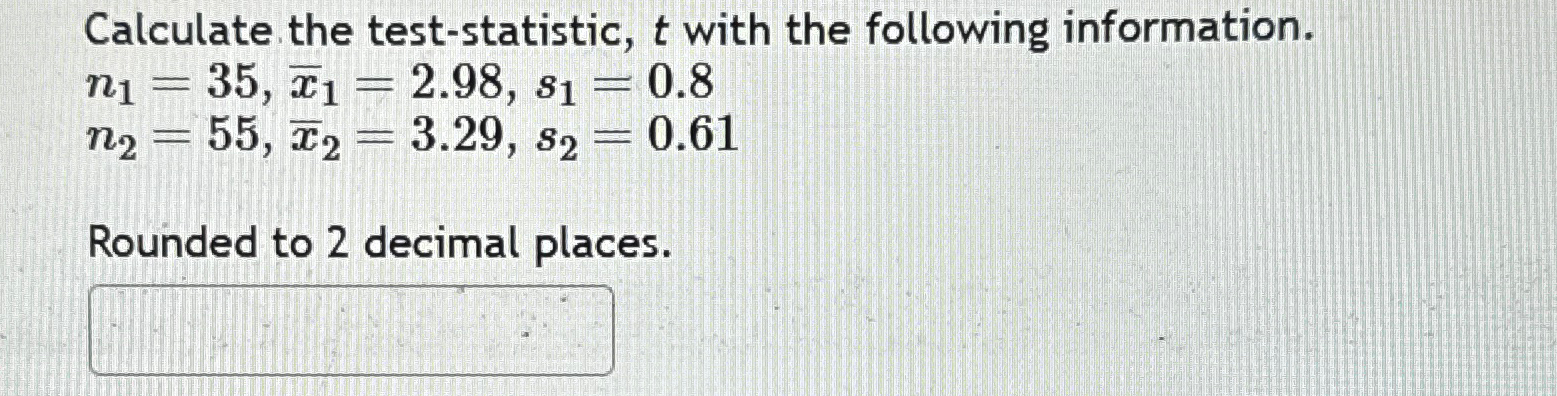 Calculate the test-statistic, t ﻿with the following | Chegg.com