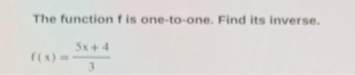 Solved The function f is one-to-one. Find its inverse. | Chegg.com