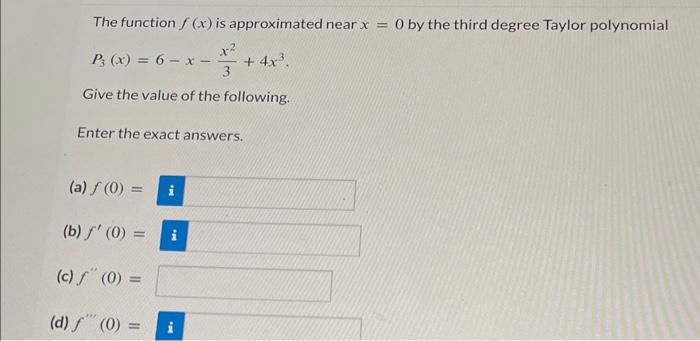 Solved The function f(x) is approximated near x=0 by the | Chegg.com