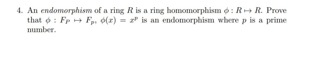 Solved 4. An endomorphism of a ring R is a ring homomorphism | Chegg.com