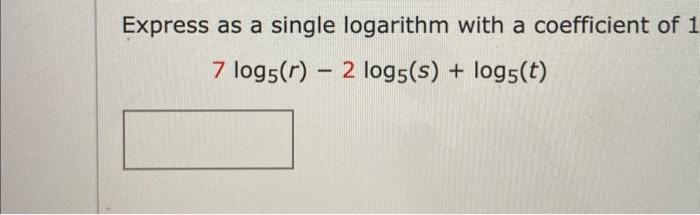 Solved Express as a single logarithm with a coefficient of 1 | Chegg.com