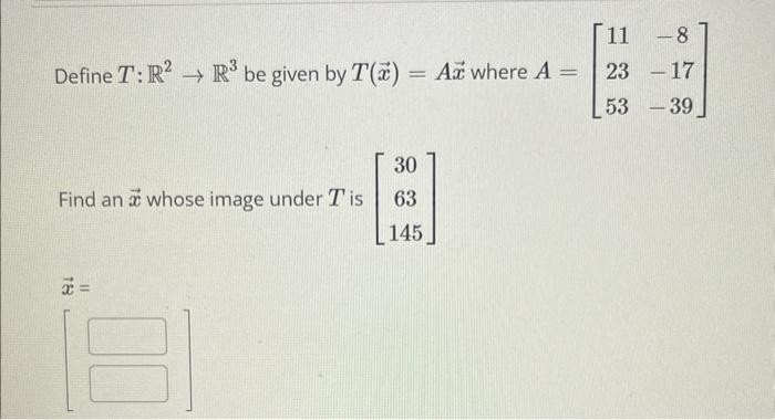 Solved If T:R2→R3 is a linear transformation for which | Chegg.com