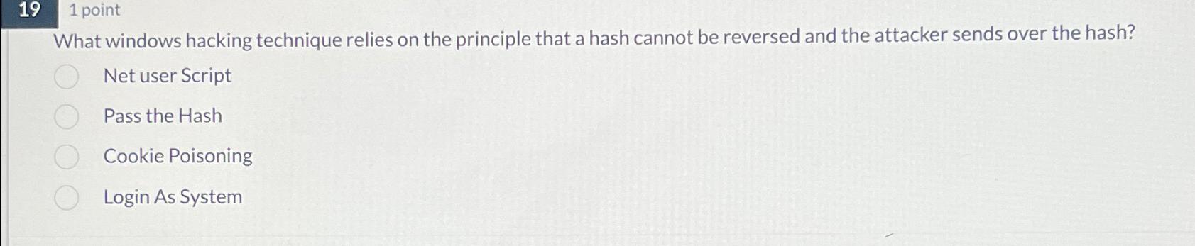 Solved 19 1 ﻿pointWhat windows hacking technique relies on | Chegg.com