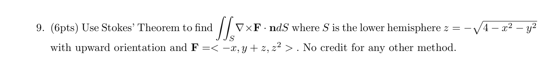 Solved (6pts) ﻿Use Stokes' Theorem to find ∬Sgrad×F*ndS | Chegg.com