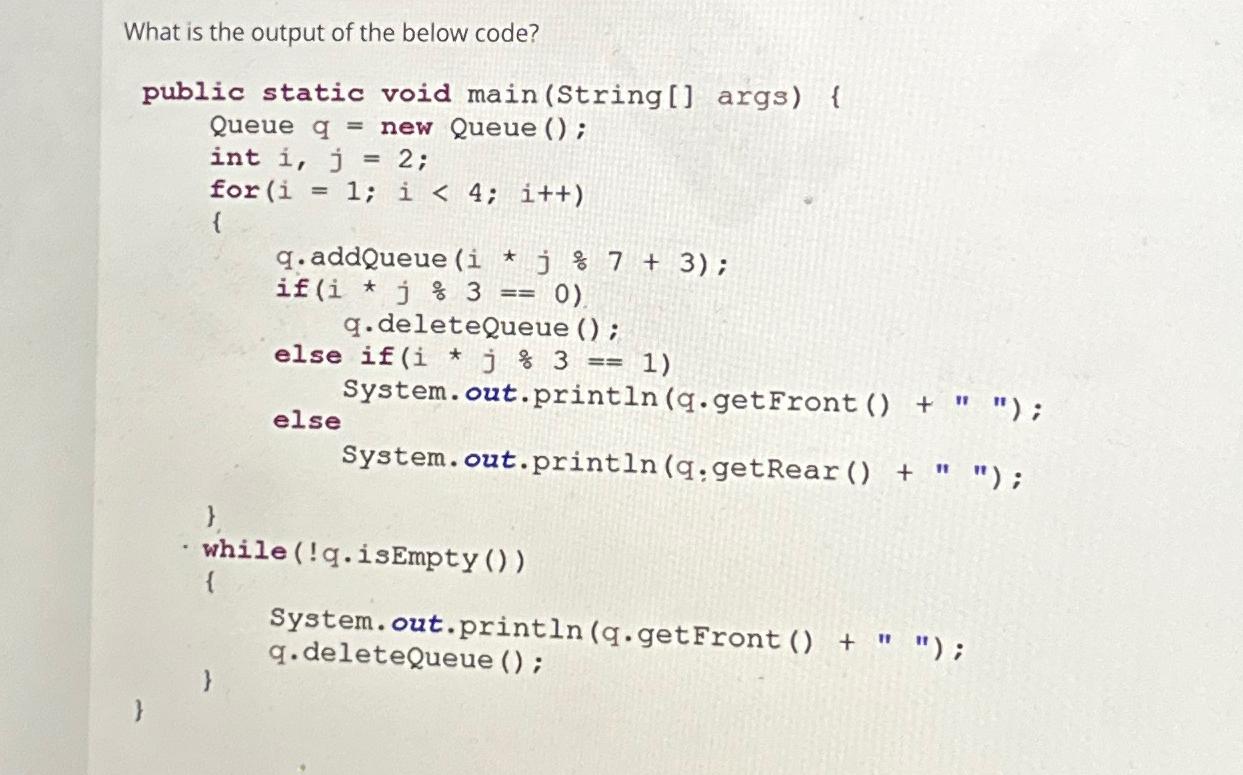 Solved What is the output of the below code?public static | Chegg.com