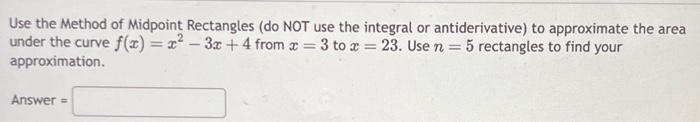 Solved Use the Method of Midpoint Rectangles (do NOT use the | Chegg.com