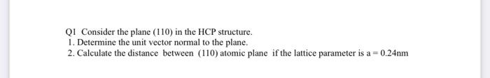 Solved Q1 Consider the plane (110) in the HCP structure. 1. | Chegg.com