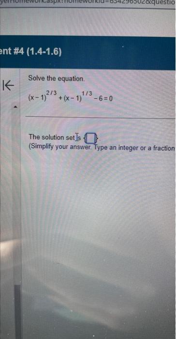 Solved Solve the equation. (x−1)2/3+(x−1)1/3−6=0 The | Chegg.com
