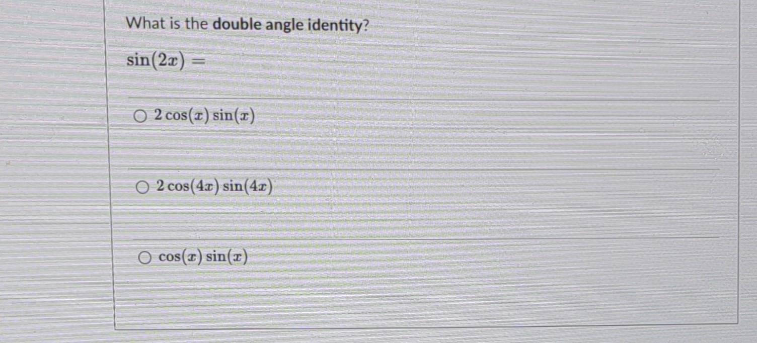 Solved What is the double angle identity? sin(2x)= | Chegg.com