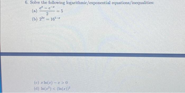 Solved 6. Solve the following logarithmic/exponential | Chegg.com