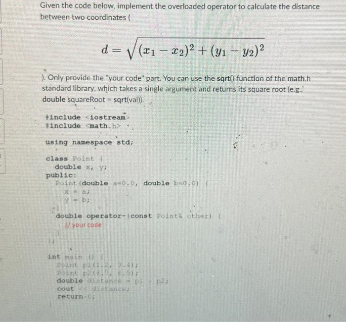 Solved Given The Code Below Implement The Overloaded 