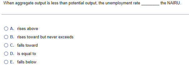 Solved When aggregate output is less than potential output, | Chegg.com