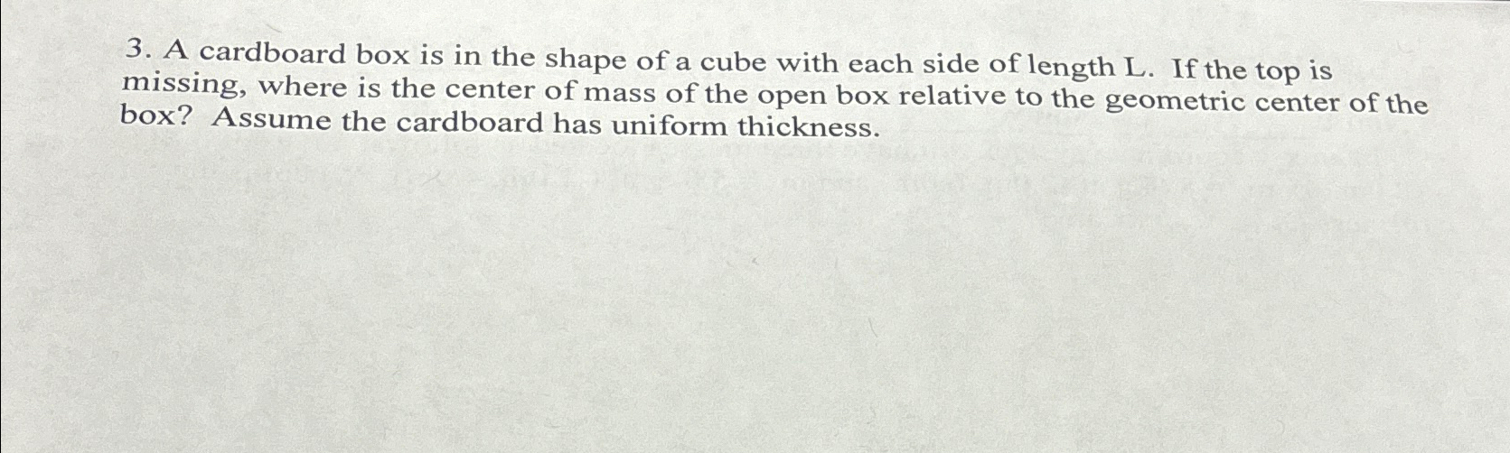 Solved A cardboard box is in the shape of a cube with each | Chegg.com