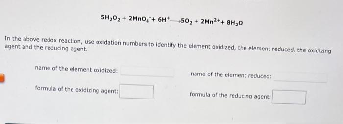 Solved 5H2O2+2MnO4−+6H+ 5O2+2Mn2++8H2O In the above redox | Chegg.com