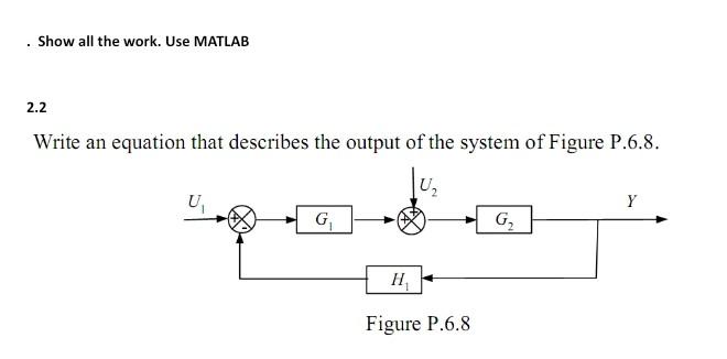 Solved Show all the work. Use MATLAB 2.2 Write an equation | Chegg.com