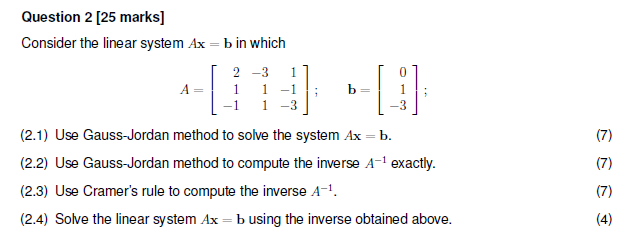 Solved Question 2 [25 ﻿marks]Consider the linear system Ax=b | Chegg.com