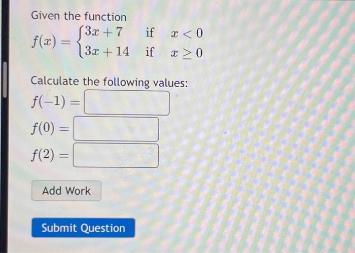 Solved Given the function f(x)={3x+73x+14 if if x