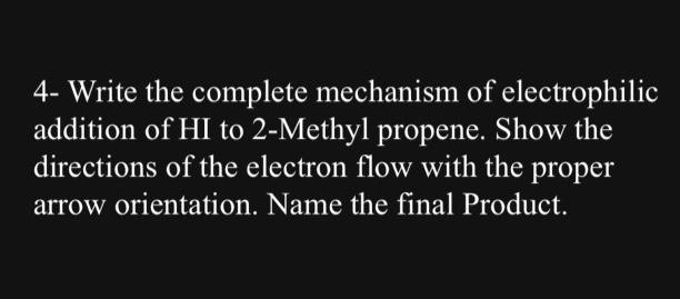 Solved 4- Write the complete mechanism of electrophilic | Chegg.com