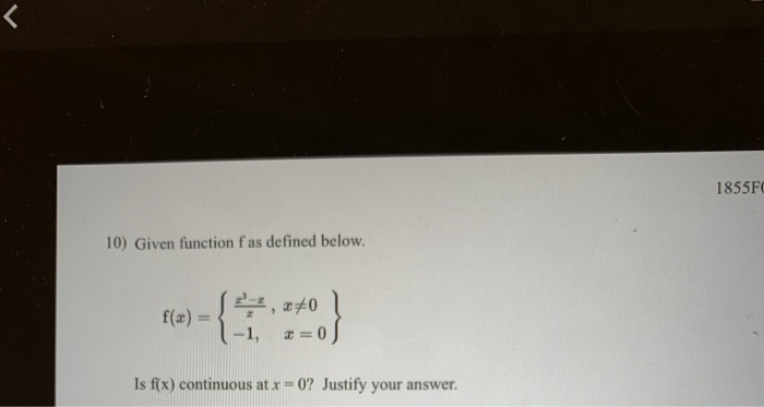 Solved 1855F 10) Given function fas defined below. 1-1, x=0 | Chegg.com