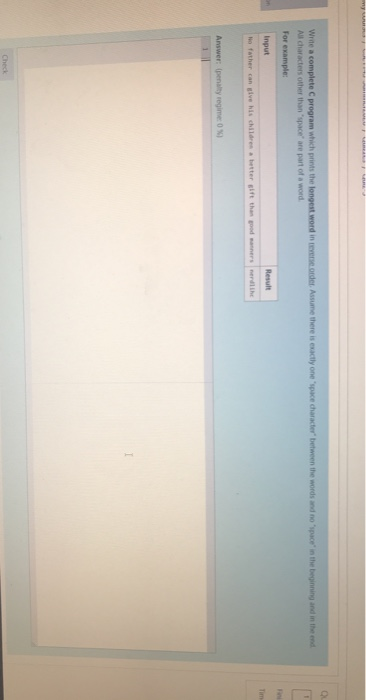 Solved Write a complete program which prints the longest | Chegg.com